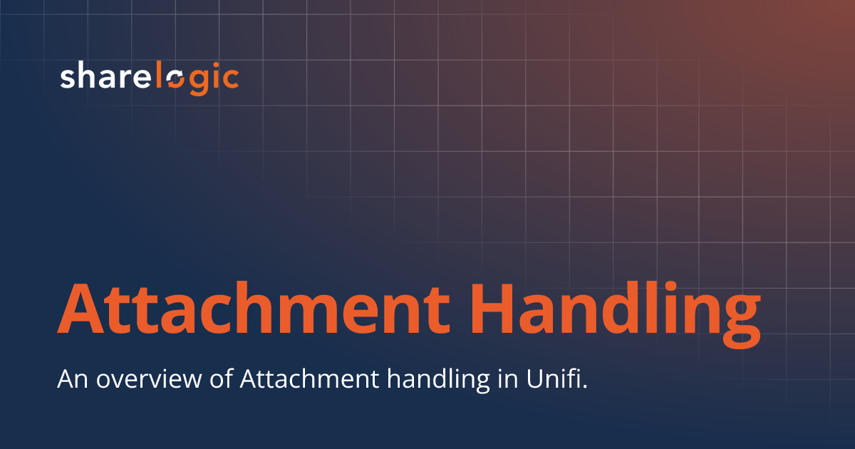 Attachment Handling | Unifi Documentation