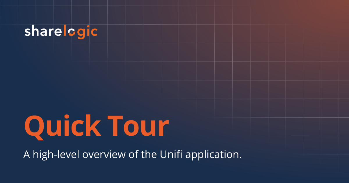 Quick Tour | Unifi Documentation